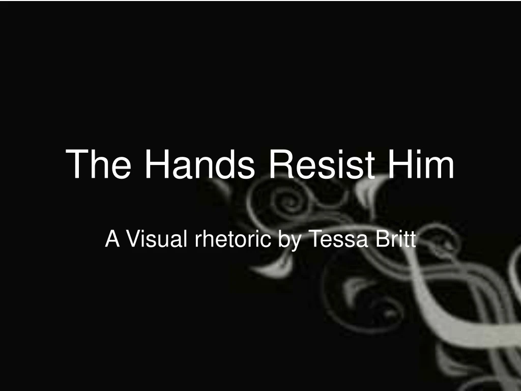 PPT - The Hands Resist Him PowerPoint Presentation, free download - ID ...