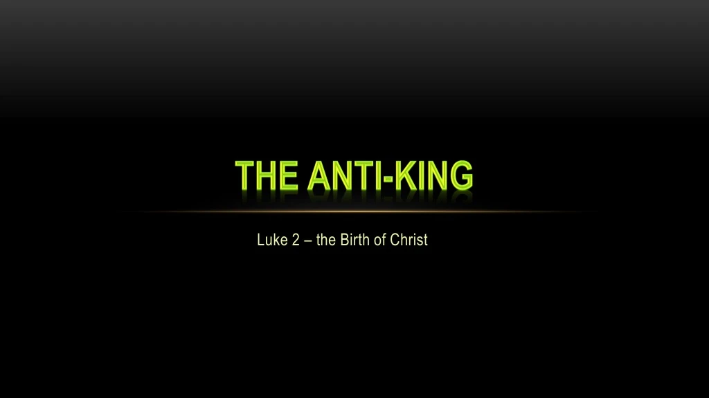 PPT - the Anti-King PowerPoint Presentation, free download - ID:8908506