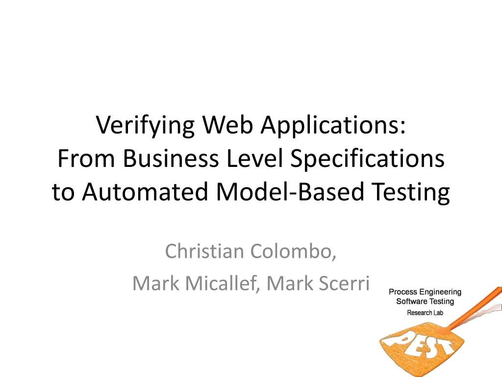 Ppt Verifying Web Applications From Business Level Specifications To Automated Model Based