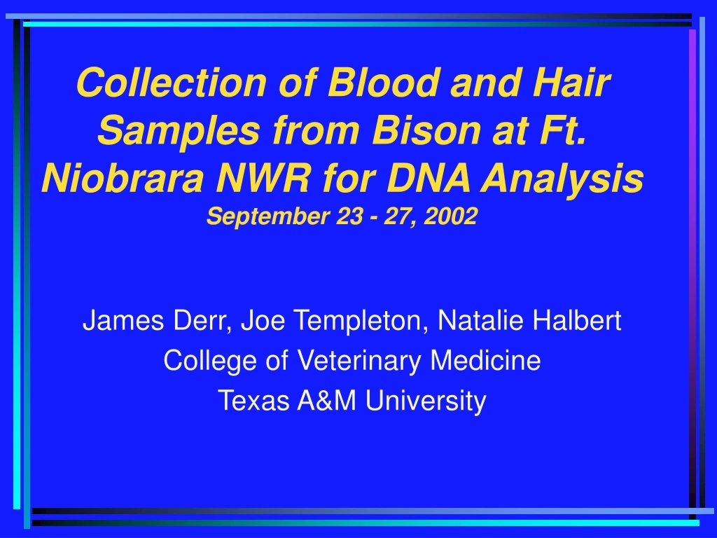 PPT - James Derr, Joe Templeton, Natalie Halbert College of Veterinary ...