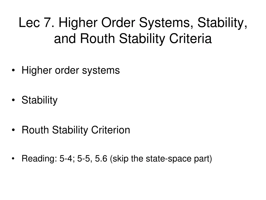 PPT - Lec 7. Higher Order Systems, Stability, and Routh Stability ...