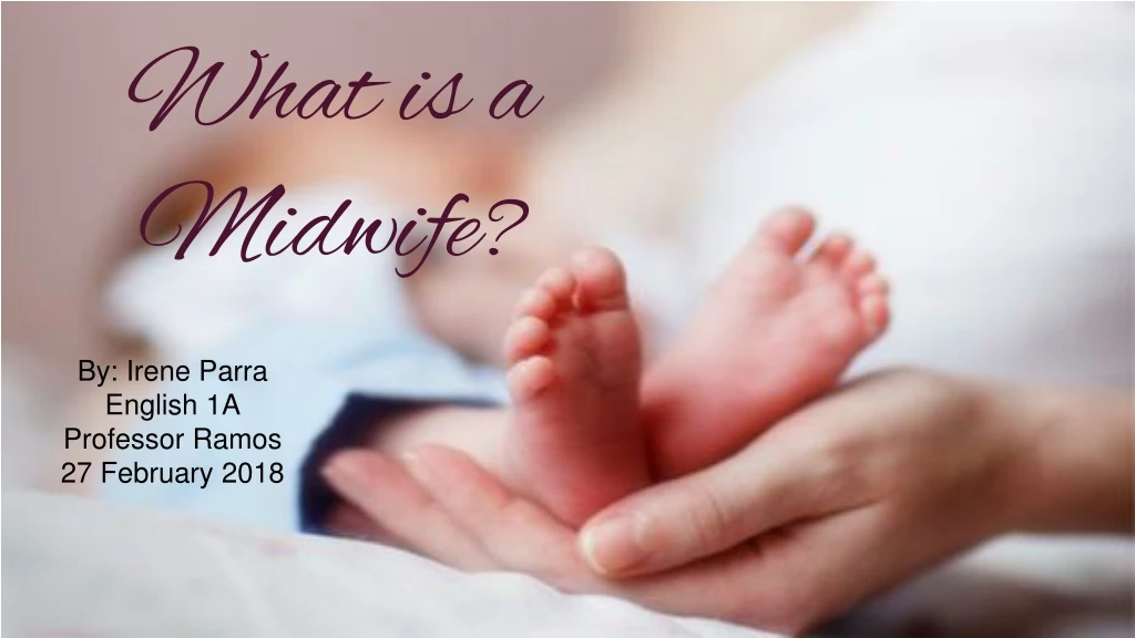 PPT - What is a Midwife? PowerPoint Presentation, free download - ID ...