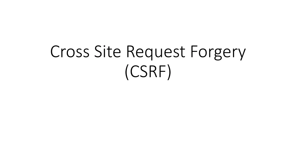 PPT - Cross Site Request Forgery (CSRF) PowerPoint Presentation, free ...