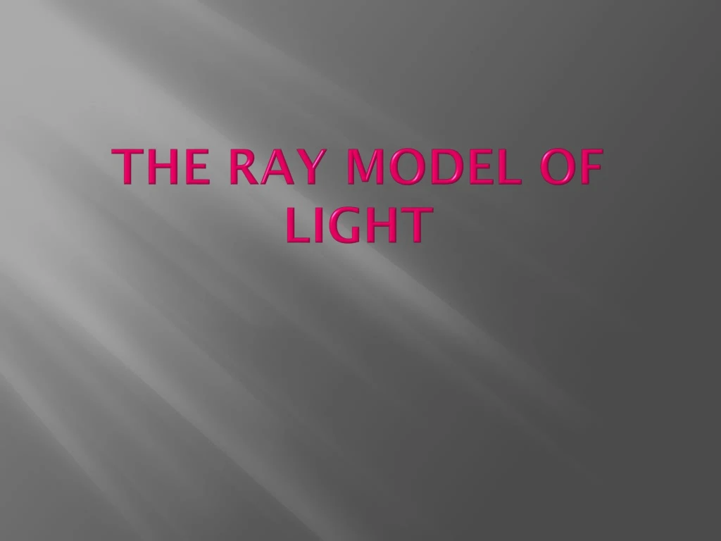 PPT - The ray model of light PowerPoint Presentation, free download ...