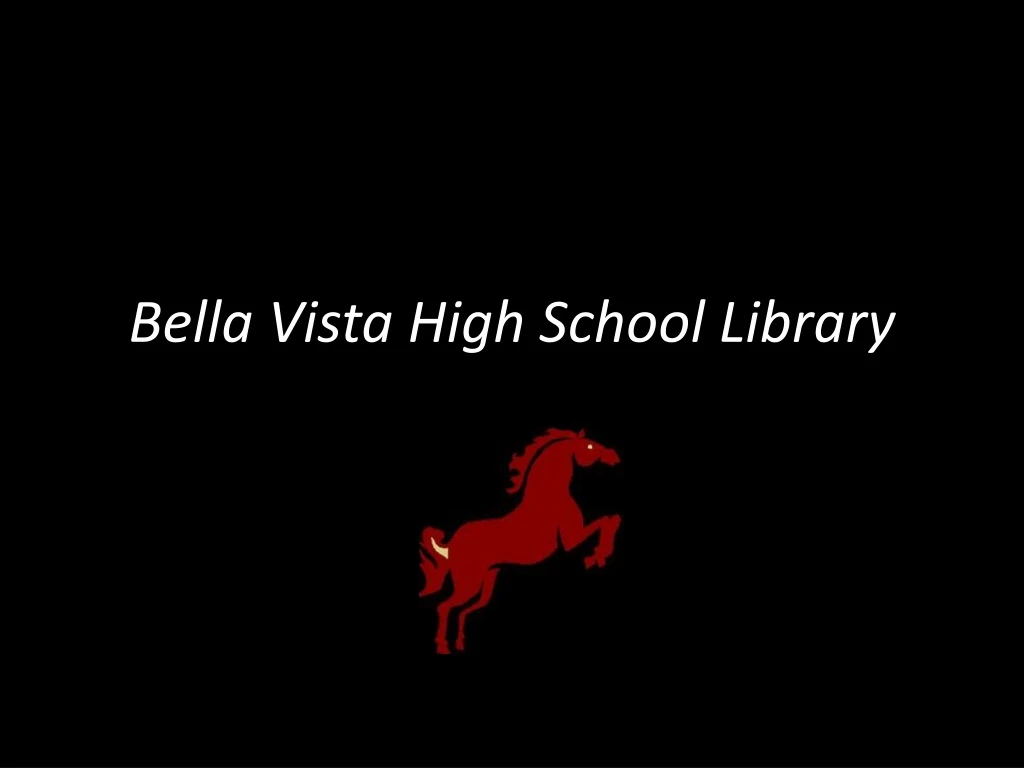 PPT - Bella Vista High School Library PowerPoint Presentation, free ...