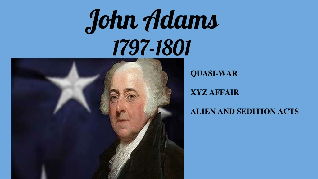 PPT - John Adams 1797-1801 PowerPoint Presentation, free download - ID ...