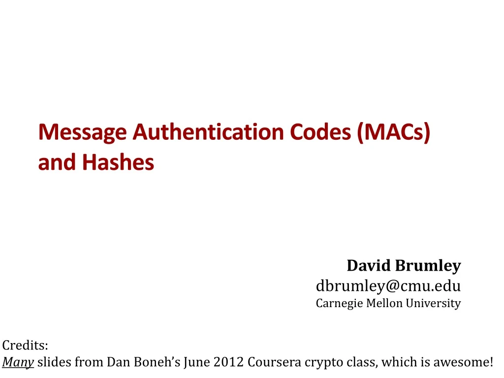 PPT - Message Authentication Codes (MACs) and Hashes PowerPoint ...