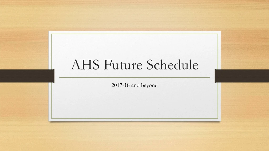 PPT - AHS Future Schedule PowerPoint Presentation, free download - ID ...