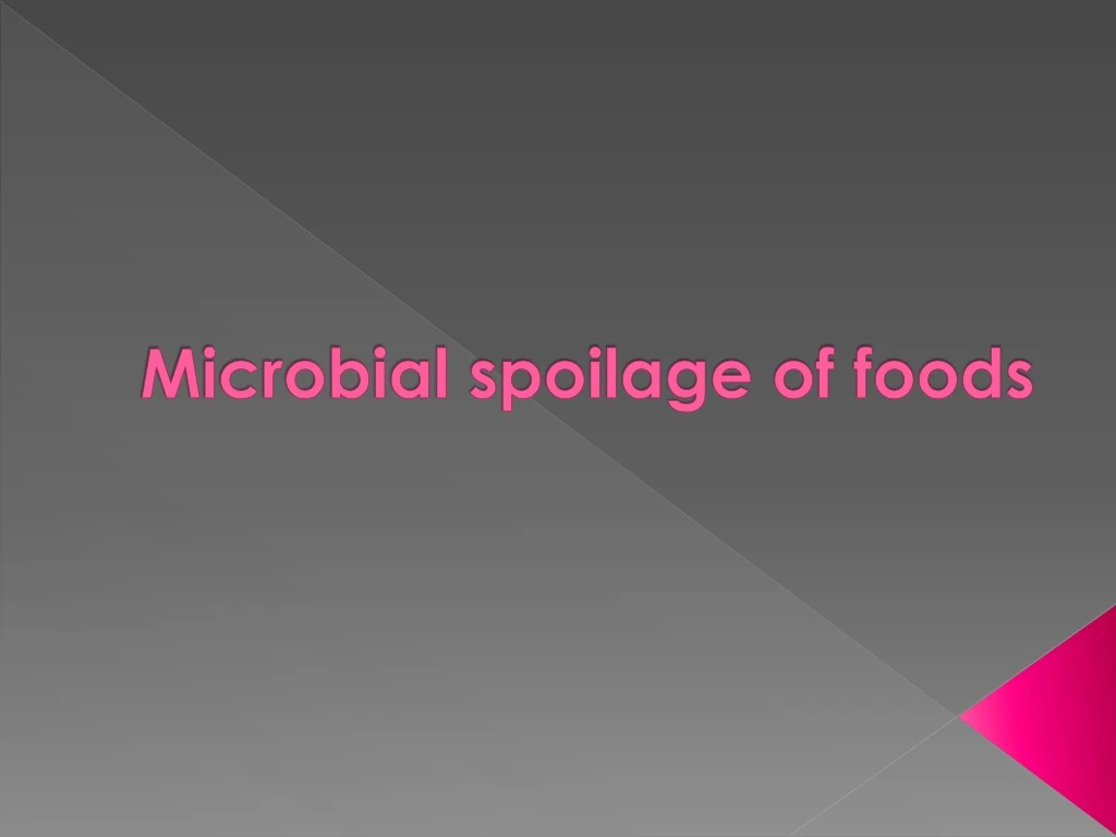 Ppt Microbial Spoilage Of Foods Powerpoint Presentation Free Download Id8920929