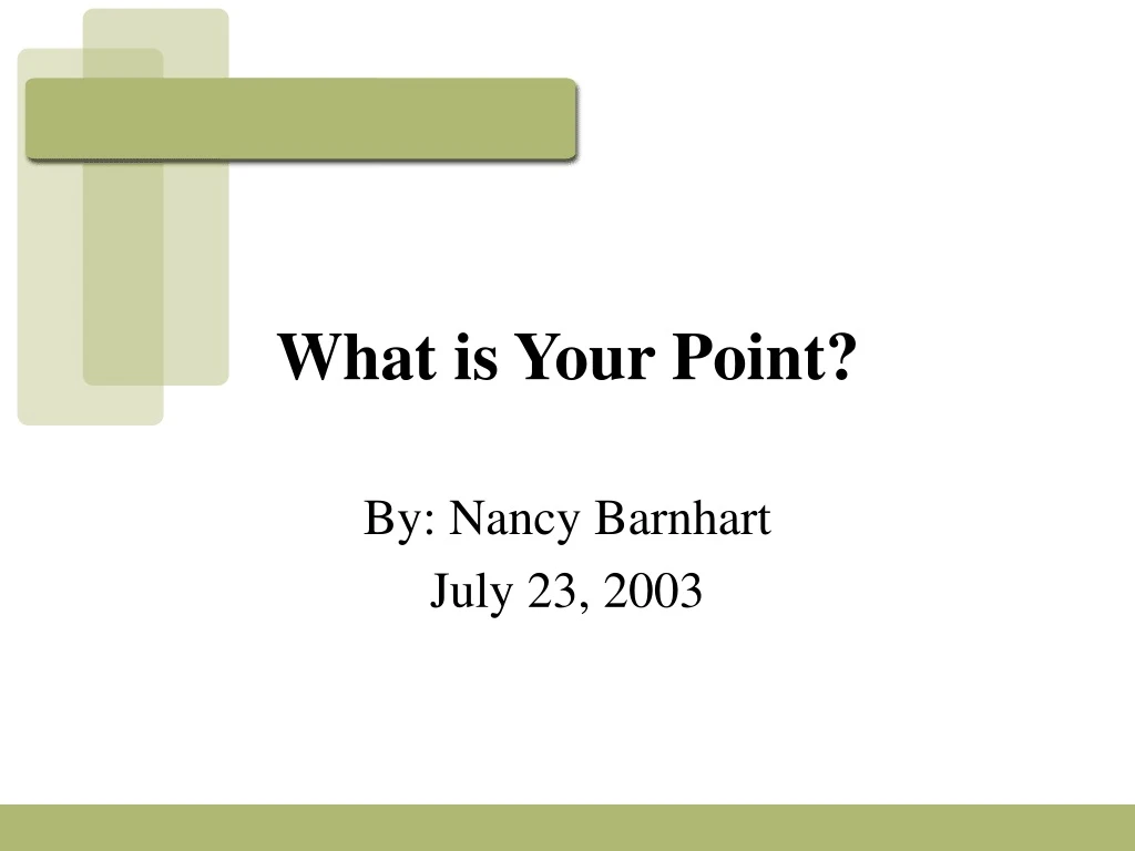 PPT - What is Your Point? PowerPoint Presentation, free download - ID ...