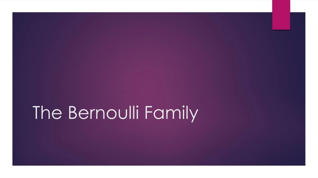 PPT - The Bernoulli Family PowerPoint Presentation, free download - ID ...