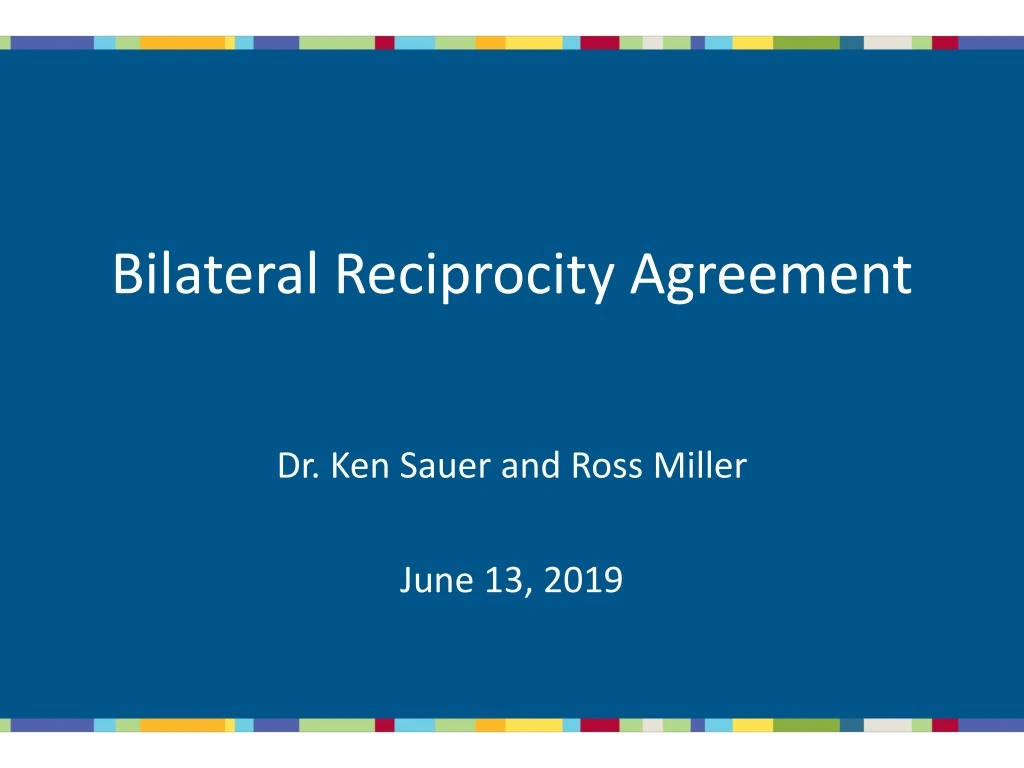 PPT - Bilateral Reciprocity Agreement PowerPoint Presentation, free ...