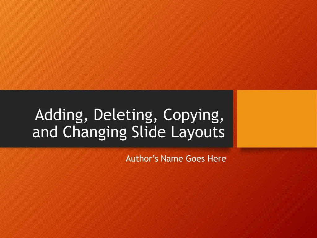 PPT - Adding, Deleting, Copying, and Changing Slide Layouts PowerPoint Presentation - ID:8927536