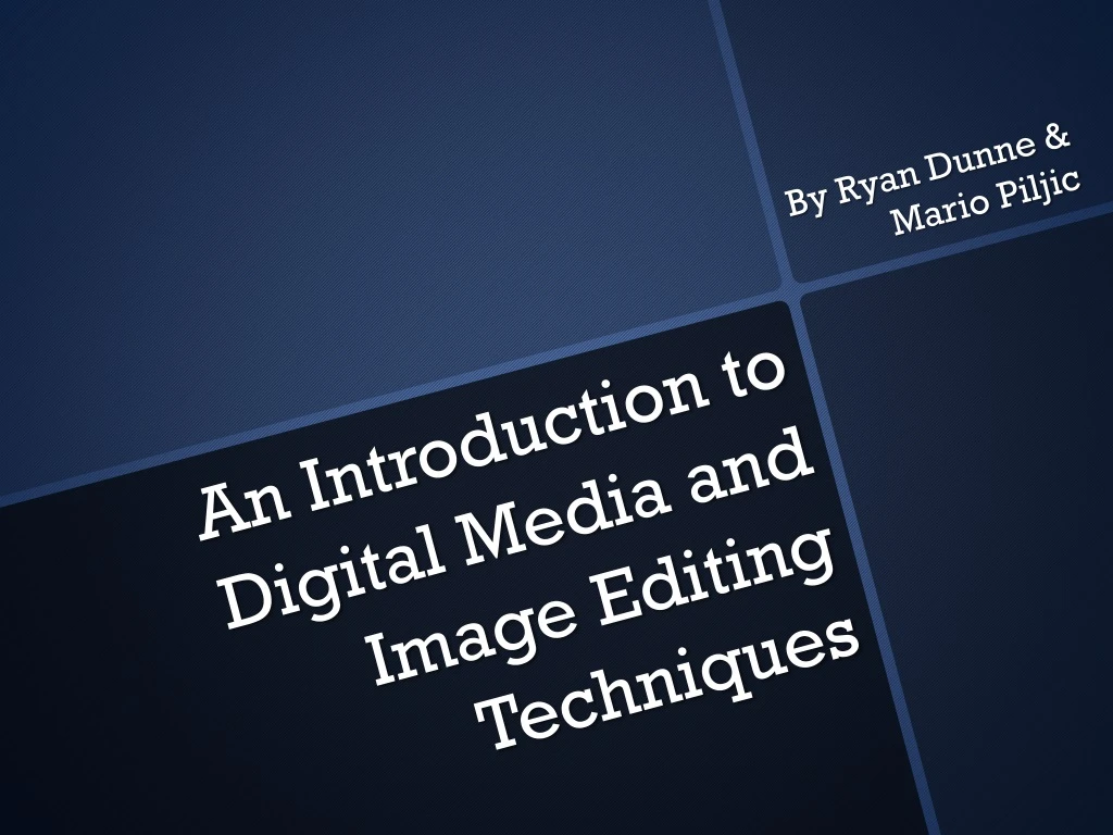 PPT - An Introduction to Digital Media and Image Editing Techniques ...