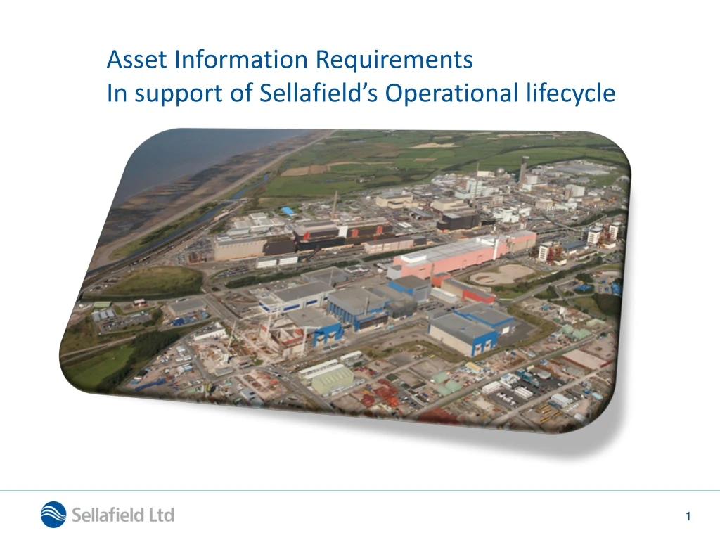 PPT - Asset Information Requirements In support of Sellafield’s ...