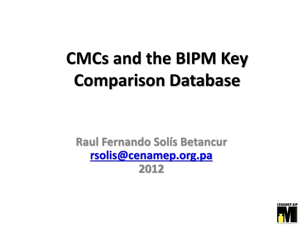 PPT - CMCs and the BIPM Key Comparison Database PowerPoint Presentation ...