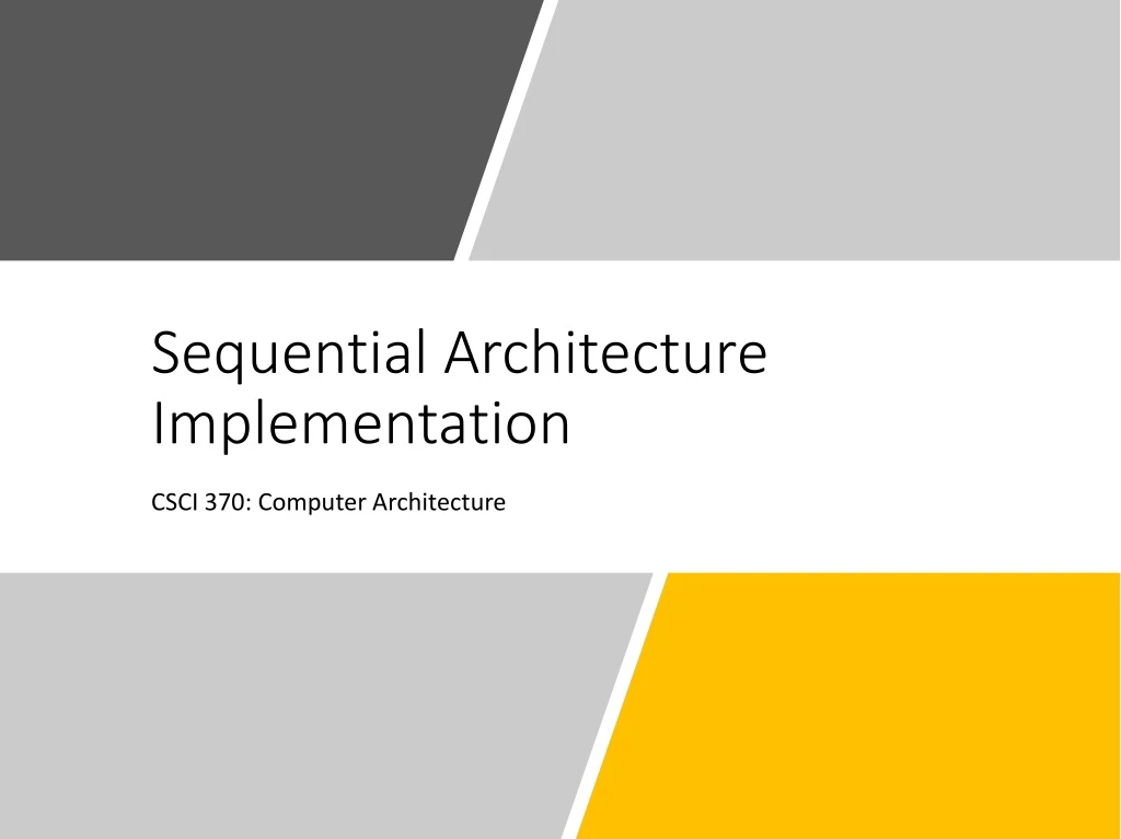 PPT - Sequential Architecture Implementation PowerPoint Presentation ...