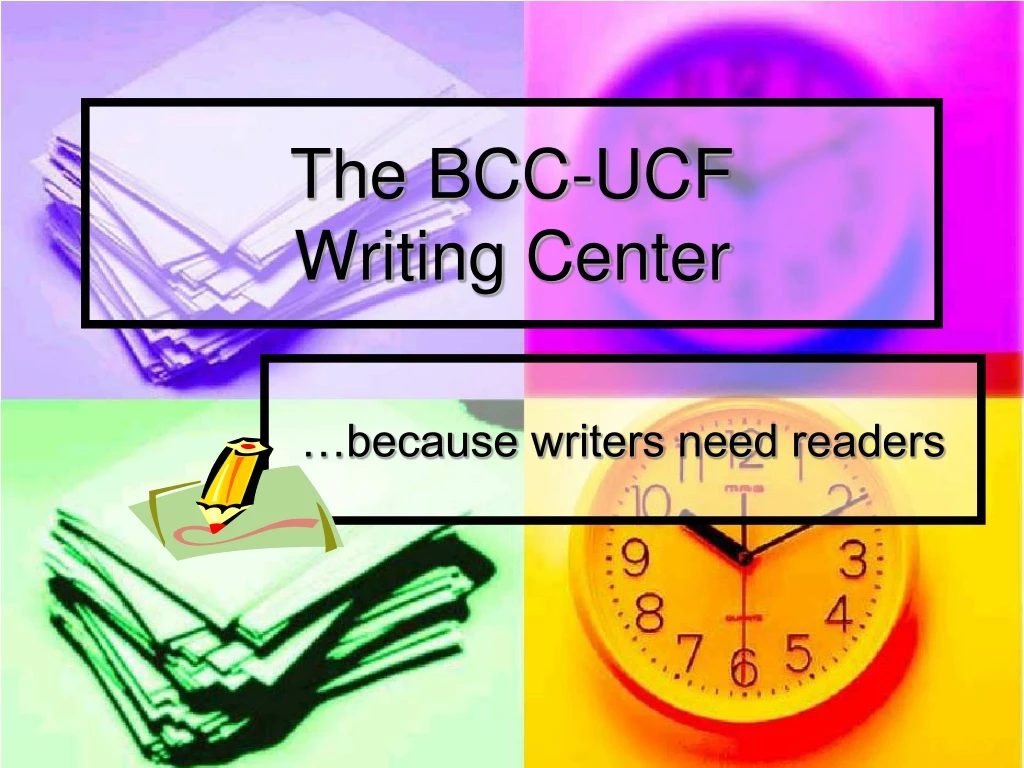 PPT - The BCC-UCF Writing Center PowerPoint Presentation, free download ...