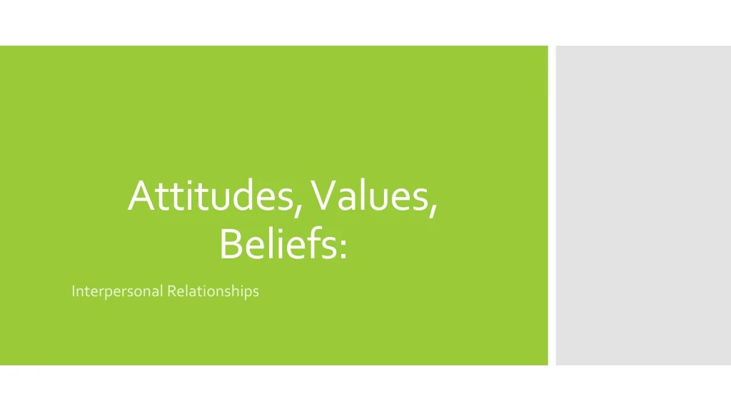 PPT - Attitudes, Values, Beliefs: PowerPoint Presentation, free ...
