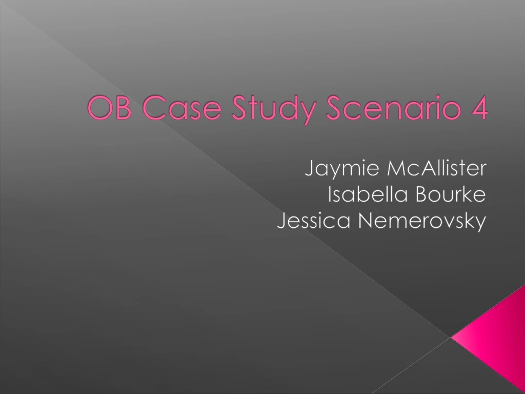 PPT - OB Case Study Scenario 4 PowerPoint Presentation, free download ...
