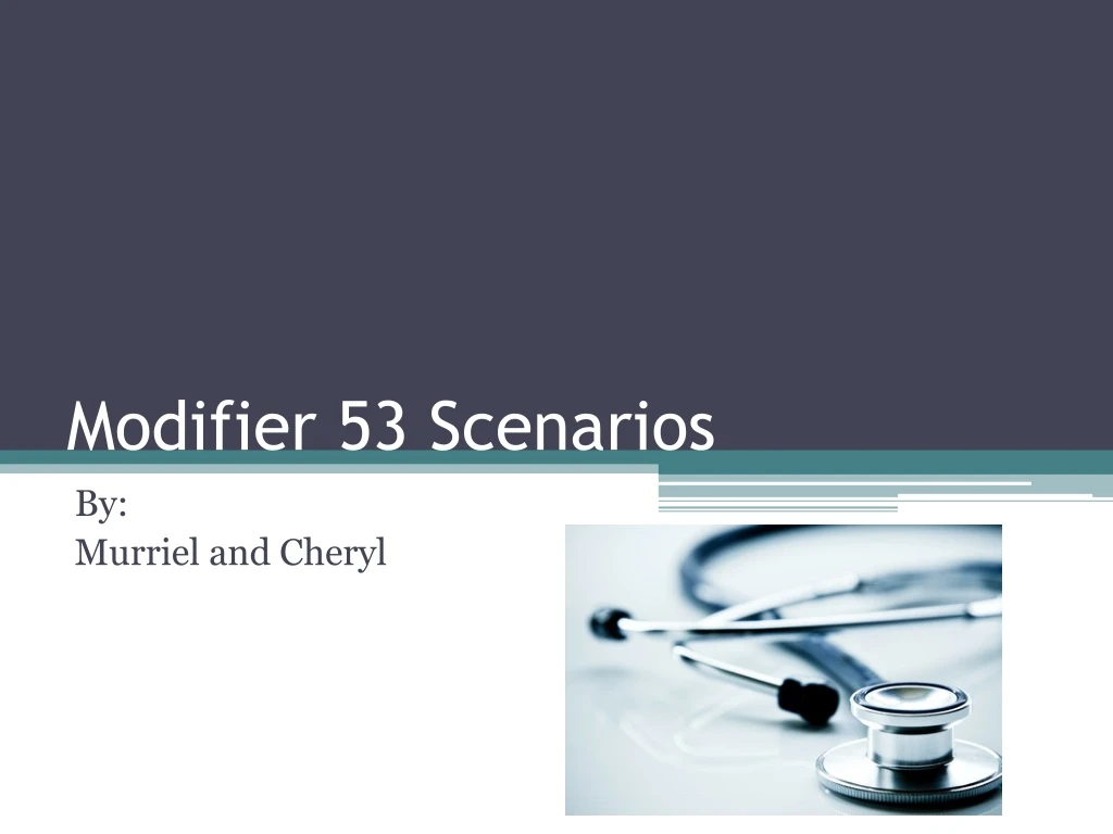 PPT - Modifier 53 Scenarios PowerPoint Presentation, free download - ID ...