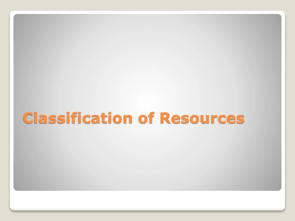 PPT - Classification of Resources PowerPoint Presentation, free download - ID:8936091