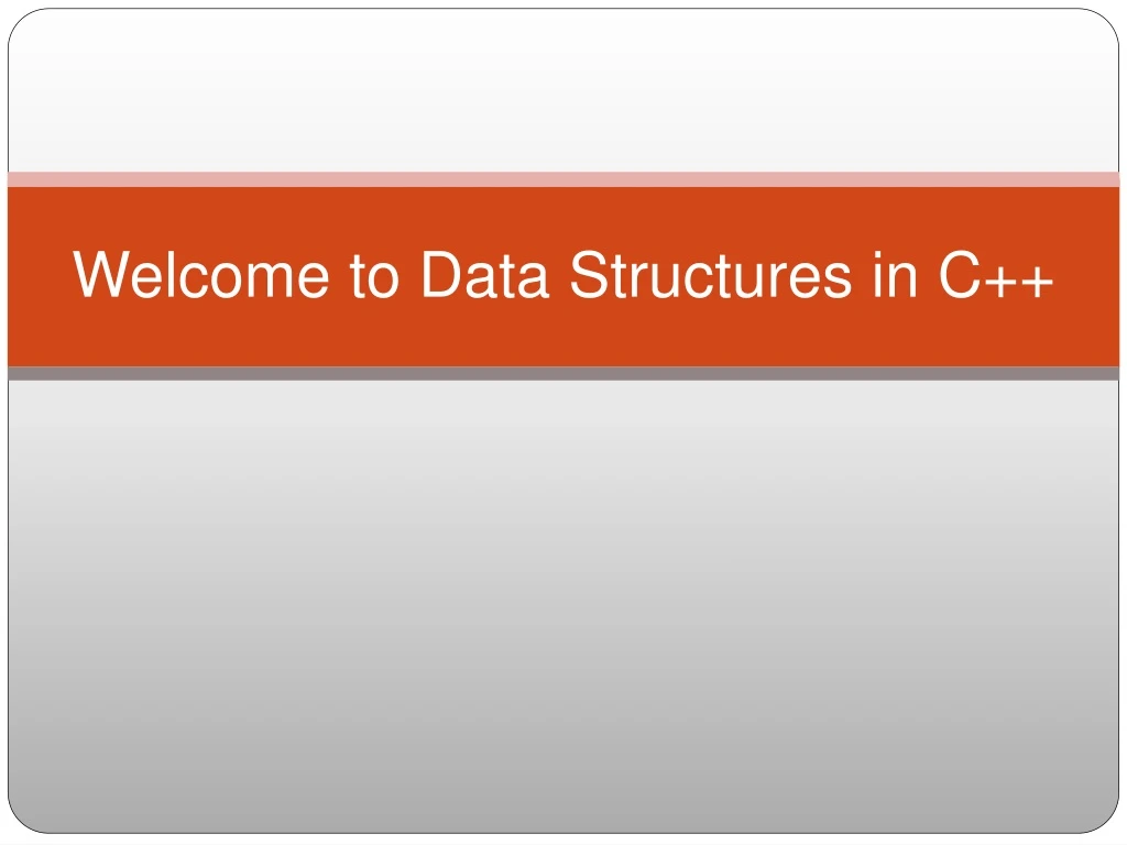 PPT - Welcome to Data Structures in C++ PowerPoint Presentation, free ...