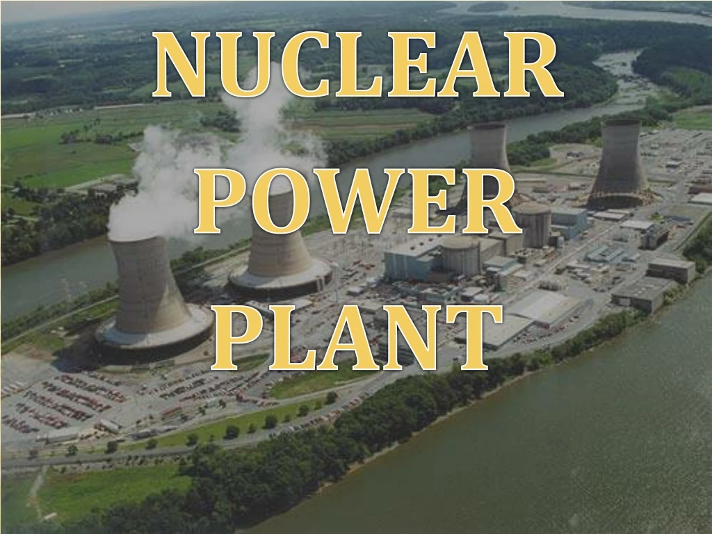 PPT - NUCLEAR POWER PLANT PowerPoint Presentation, free download - ID ...