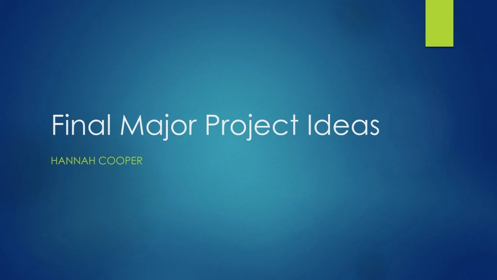 PPT - Final Major Project Ideas PowerPoint Presentation, free download ...