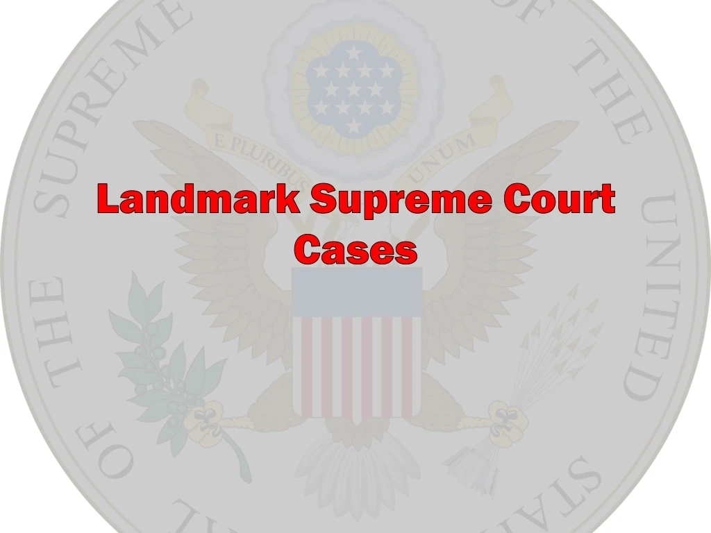 PPT - Landmark Supreme Court Cases PowerPoint Presentation, free ...