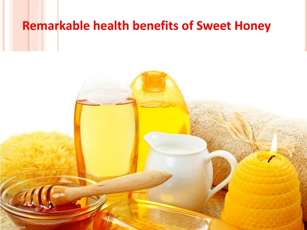 PPT - Remarkable health benefits of Sweet Honey PowerPoint Presentation ... PPT - Remarkable health benefits of Sweet Honey PowerPoint Presentation ...