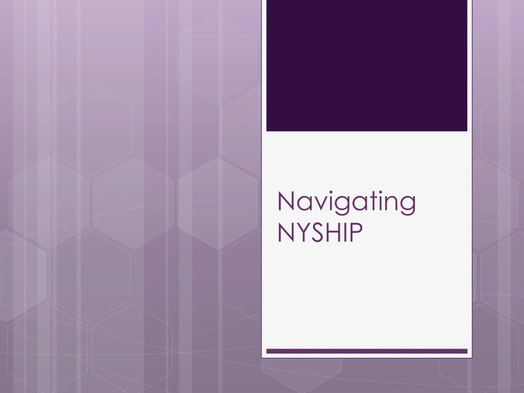 PPT - Navigating NYSHIP PowerPoint Presentation, free download - ID:8942598