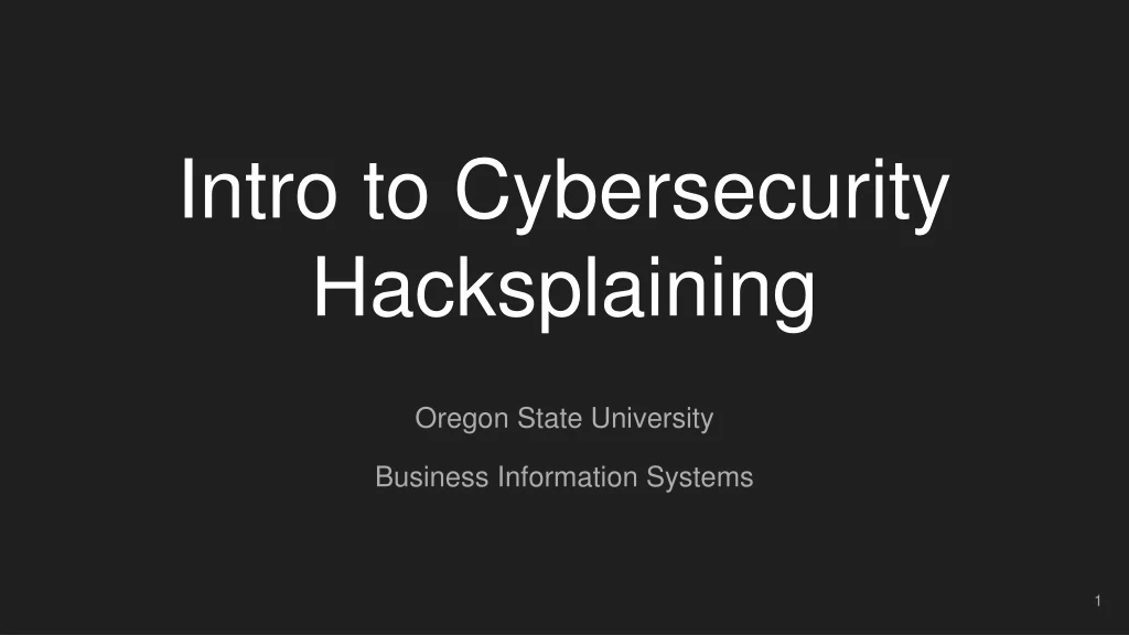 PPT - Intro to Cybersecurity Hacksplaining PowerPoint Presentation ...