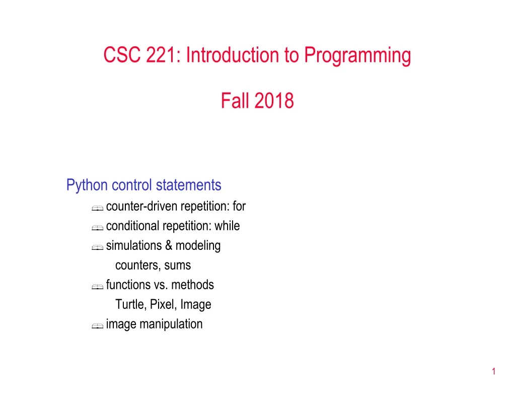 PPT - CSC 221: Introduction to Programming Fall 2018 PowerPoint Presentation - ID:8945287