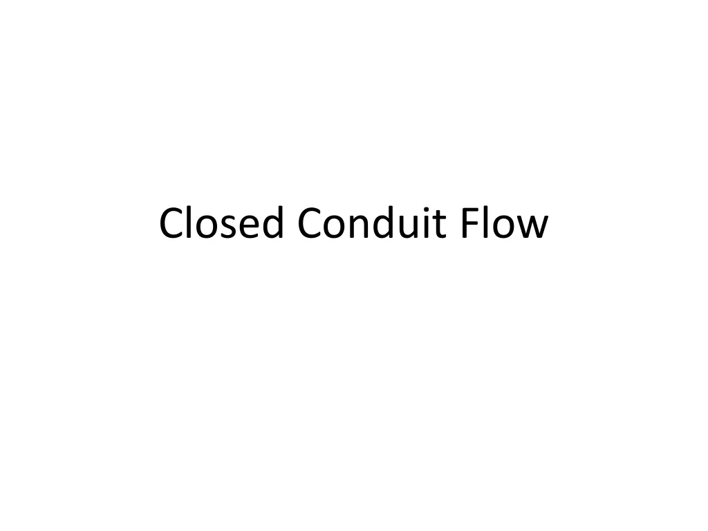 PPT - Closed Conduit Flow PowerPoint Presentation, free download - ID ...