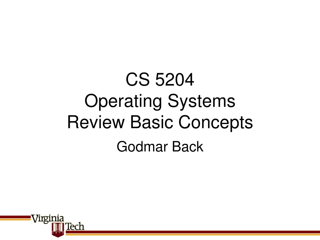 PPT - CS 5204 Operating Systems Review Basic Concepts PowerPoint ...