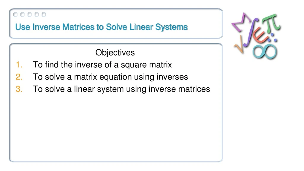 PPT - Use Inverse Matrices to Solve Linear Systems PowerPoint ...
