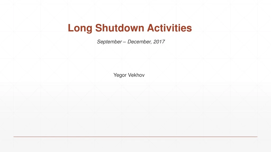 PPT - Long Shutdown Activities PowerPoint Presentation, free download ...