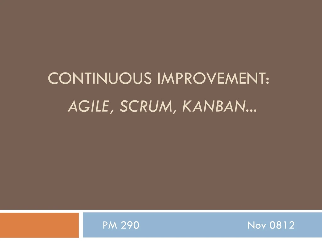 PPT - Continuous Improvement: Agile, Scrum, Kanban... PowerPoint ...