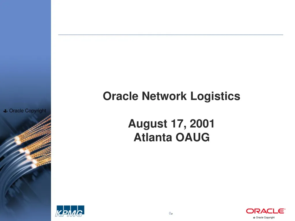 PPT - Oracle Network Logistics August 17, 2001 Atlanta OAUG PowerPoint ...