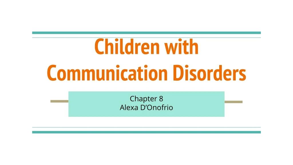 PPT - Children with Communication Disorders PowerPoint Presentation ...