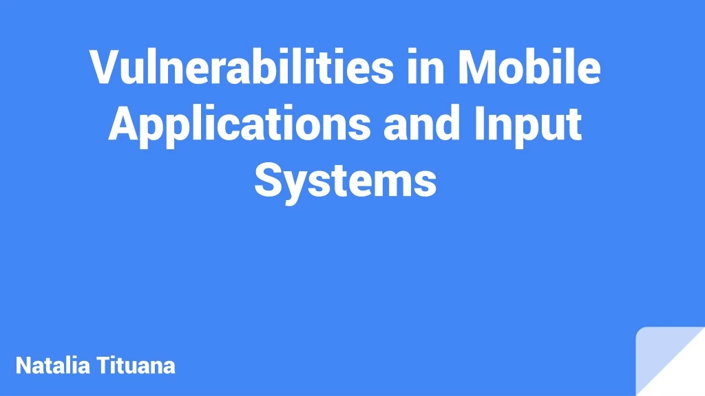 Ppt Vulnerabilities In Mobile Applications And Input Systems