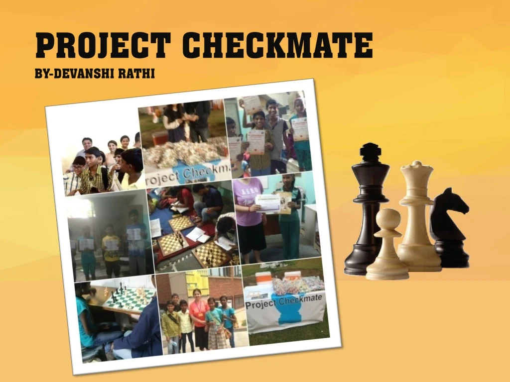 PPT - PROJECT CHECKMATE BY-DEVANSHI RATHI PowerPoint Presentation, free ...