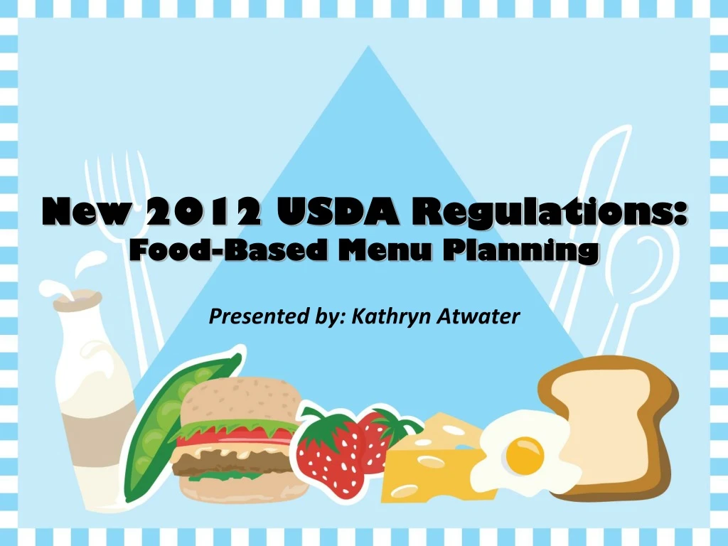 PPT - New 2012 USDA Regulations: Food-Based Menu Planning PowerPoint ...