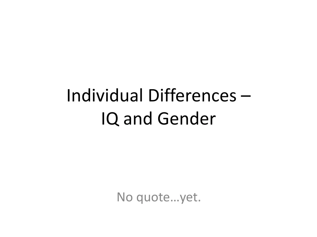 PPT - Individual Differences – IQ and Gender PowerPoint Presentation ...