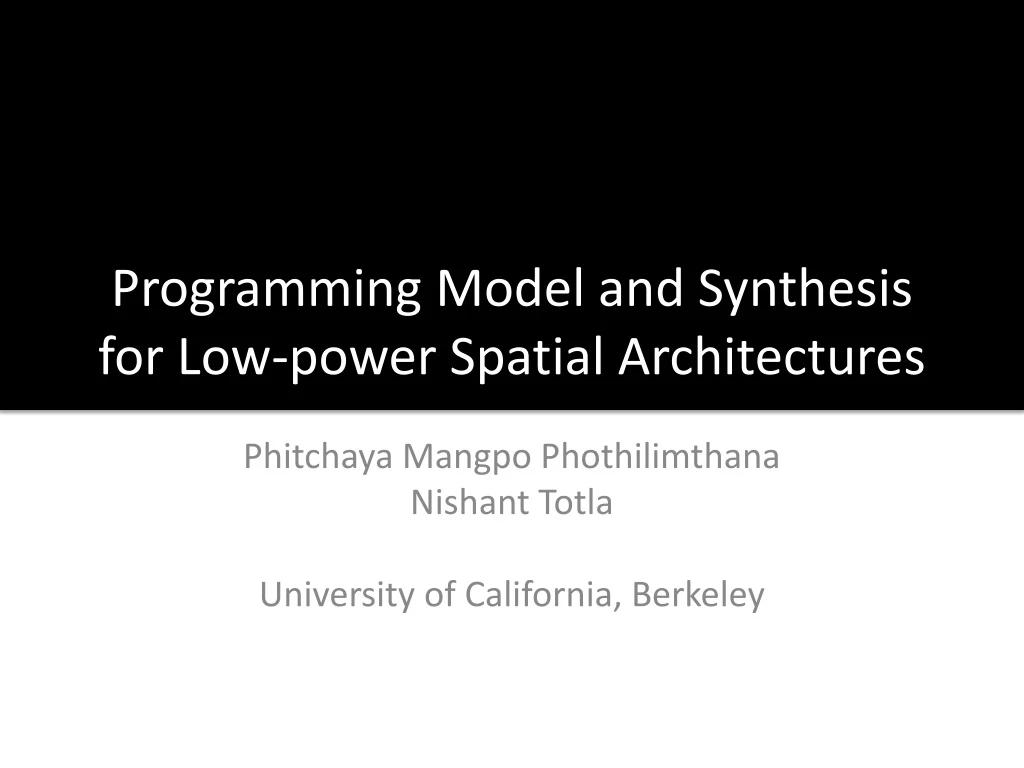 Ppt Programming Model And Synthesis For Low Power Spatial