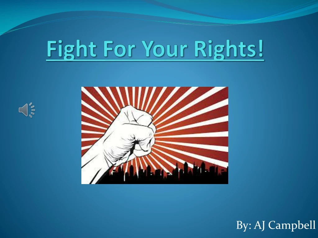 PPT - Fight For Your Rights! PowerPoint Presentation, free download ...