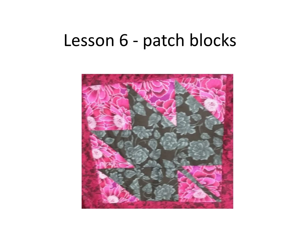 PPT - Lesson 6 - patch blocks PowerPoint Presentation, free download ...