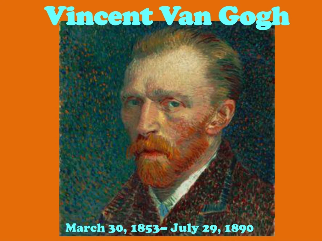 PPT - Vincent Van Gogh PowerPoint Presentation, free download - ID:8965433