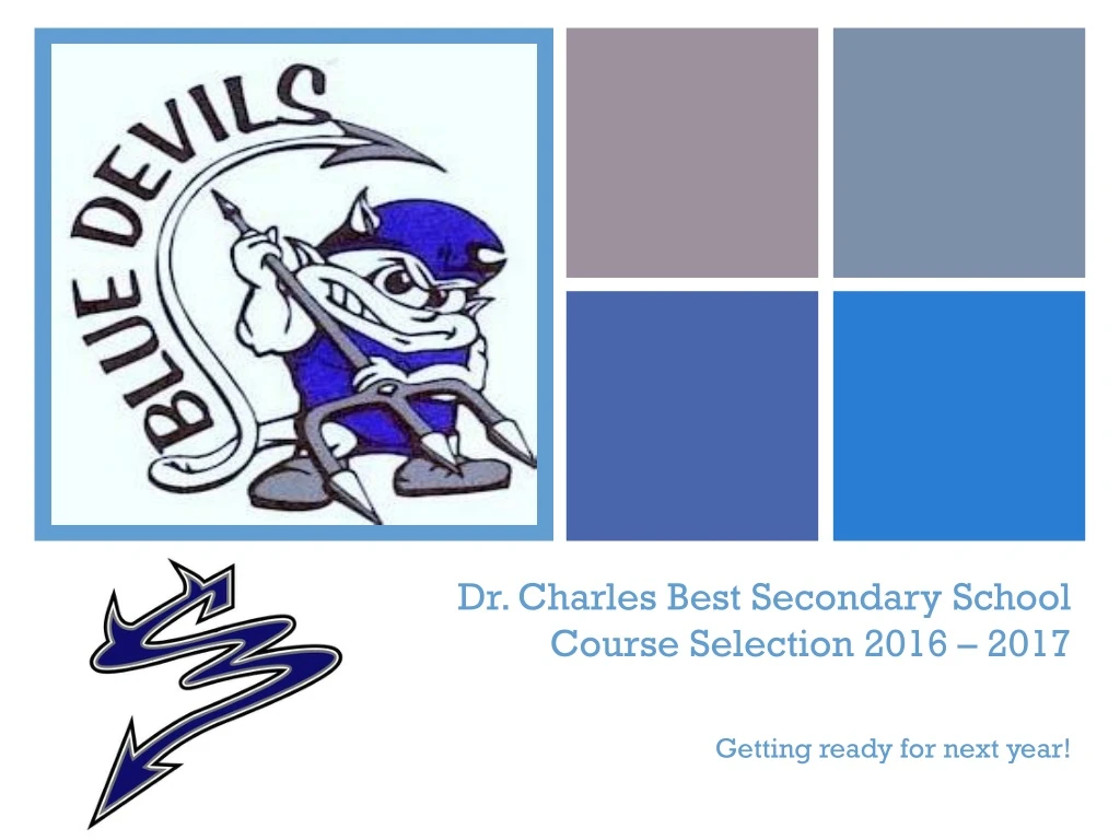 PPT - Dr. Charles Best Secondary School Course Selection 2016 – 2017 ...
